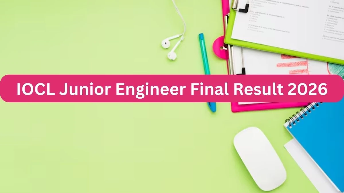 IOCL Junior Engineer Final Result 2026 OUT at iocl.com - Download Link Here