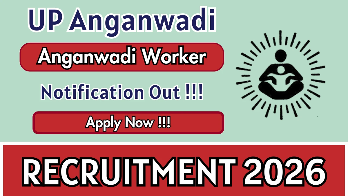 UP Anganwadi Anganwadi Worker Recruitment 2026: Apply for 101 Posts